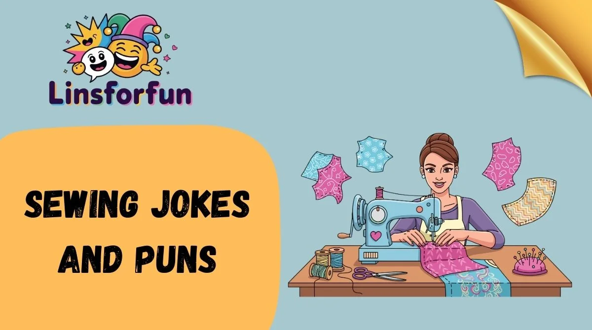 ️ 203+ Sewing Jokes and Puns That Will Stitch You Up! 🧵 In 2k26